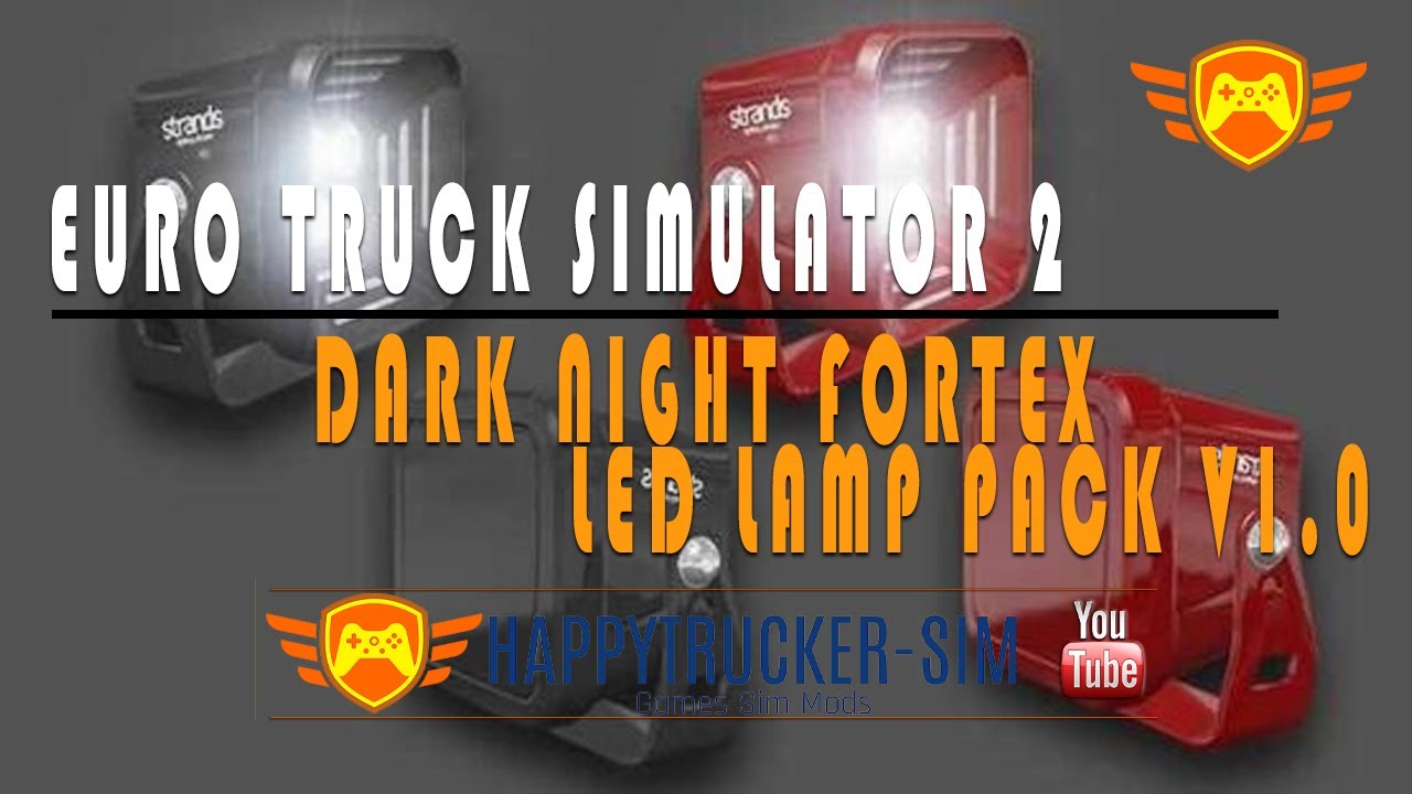 [ETS2 1.48]HISHAMGT5 Dark Night Fortex LED Lamp Pack v1 0 | euro truck simulator 2 [MODS] - YouTube