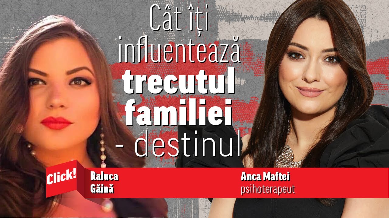 Cum influențează trecutul familiei - destinul. Cu Anca Maftei ...
