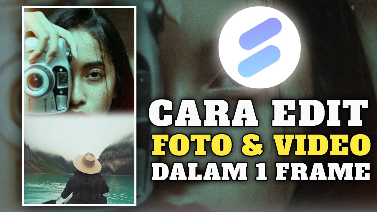 Tutorial cara edit foto & video jadi 1 frame || spring tutorial - YouTube