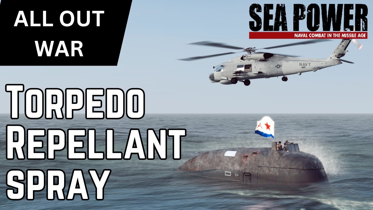 Torpedo Repellant Spray - Anti-Submarine Warfare 2/2 - Sea Power - All ...