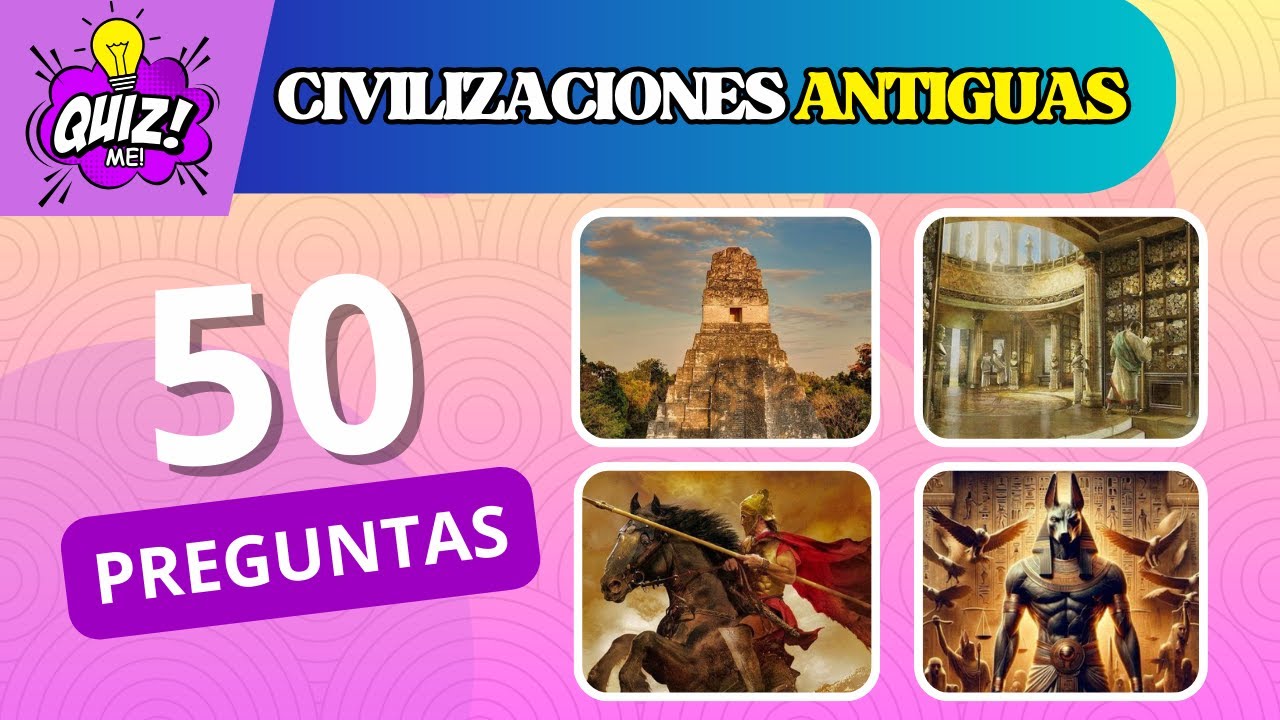 100 Preguntas Sobre CIVILIZACIONES ANTIGUAS 🏛️| QUIZ Me! - YouTube