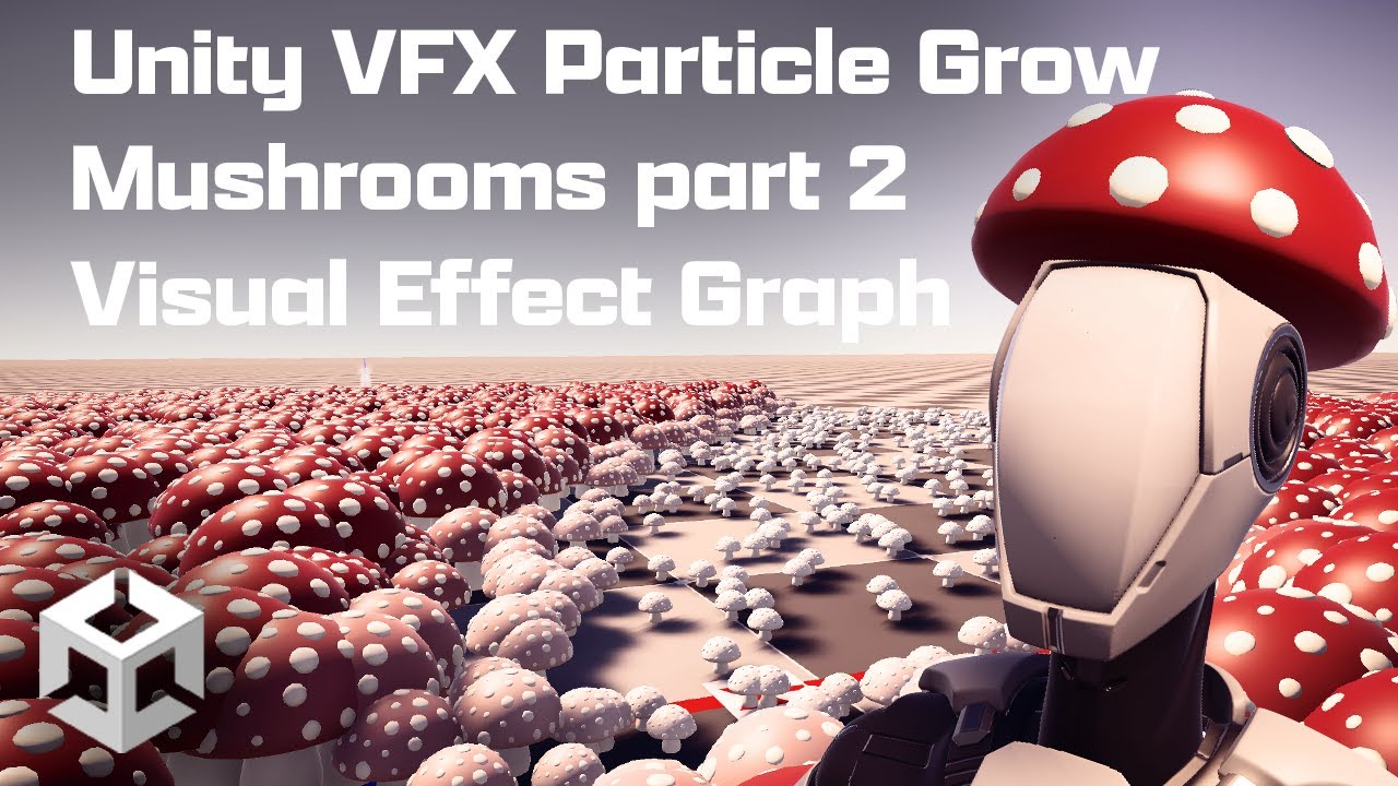 Unity VFX Particle Grow Mushrooms part 2 Visual Effect Graph - YouTube