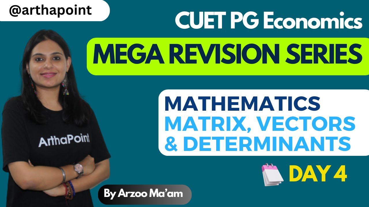 Day 4: Matrix, Determinants, Vectors | CUET MA Economics | NET ...