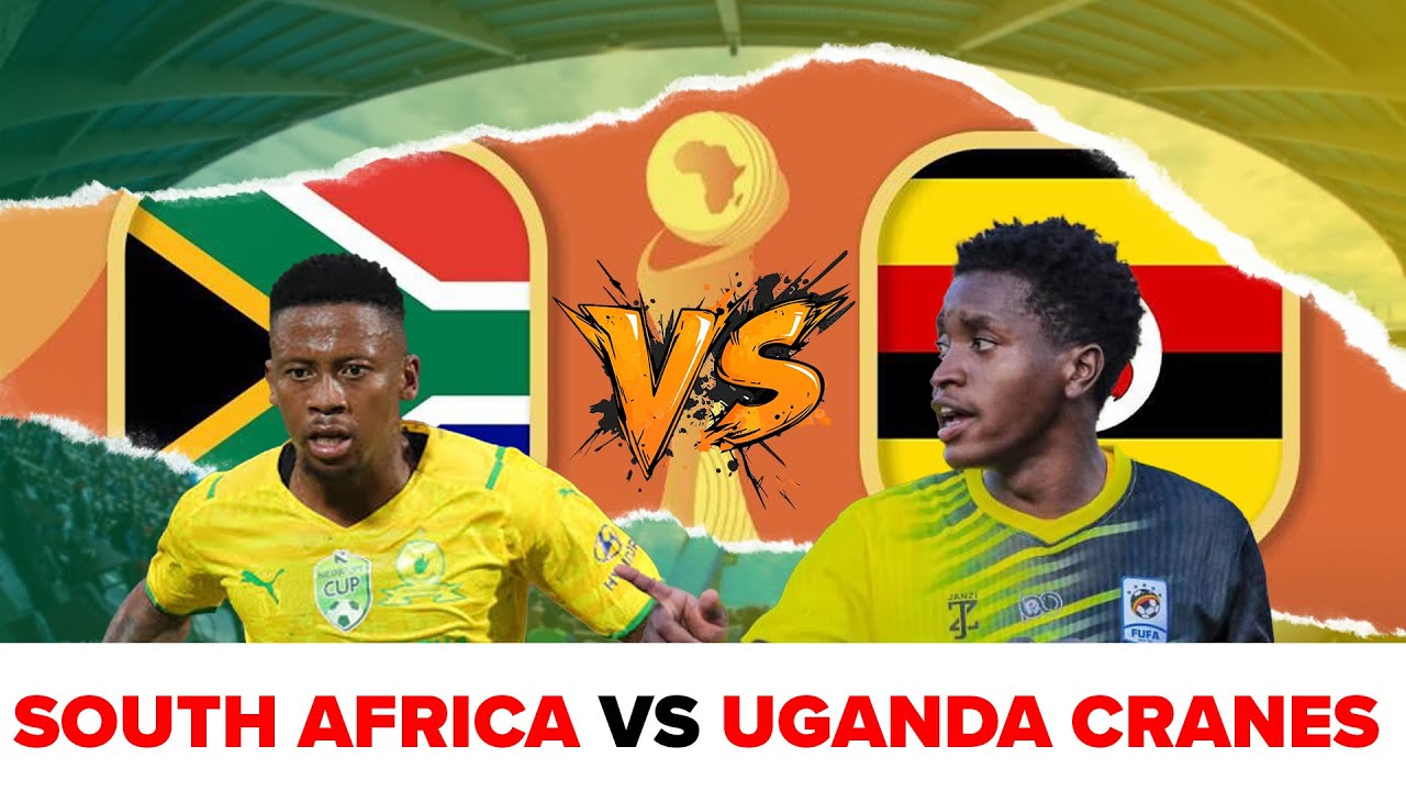 LIVE: SOUTH AFRICA Vs UGANDA CRANES, NAMBOLE NATIONAL STADIUM # ...