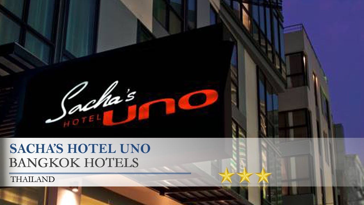 Sacha's Hotel Uno - Bangkok Hotels, Thailand - YouTube