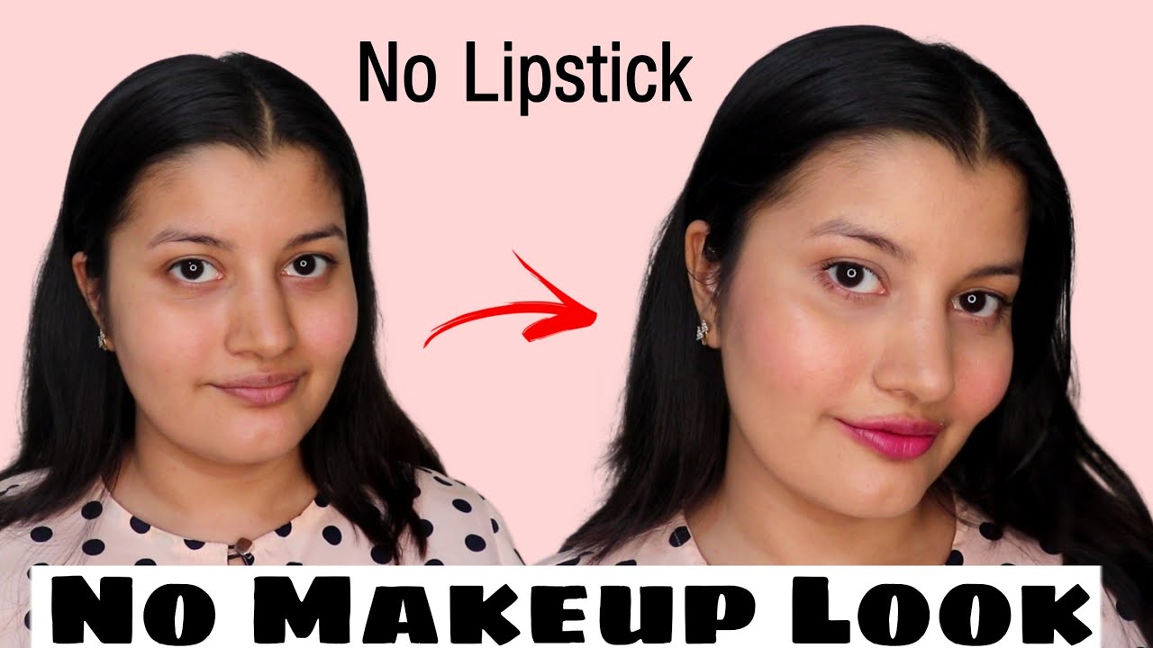 No Makeup | No Lipstick | Natural Makeup Look - YouTube