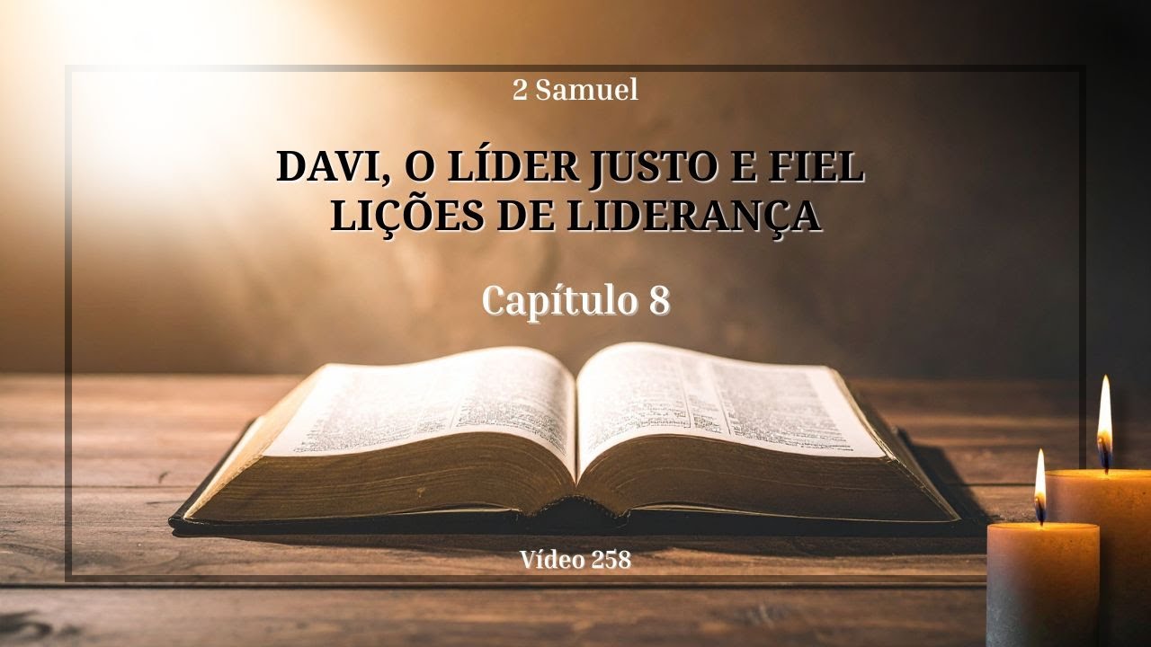 Leitura de 2 Samuel 8 - Davi, o líder justo e fiel: Lições de liderança ...