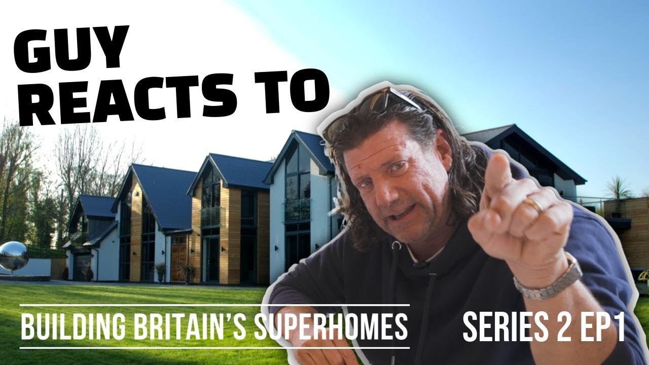 📺 Guy Phoenix REACTS to Episode 1 of Building Britain’s Superhomes ...