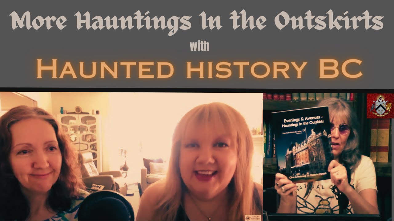 More Hauntings in the Outskirts with Haunted History BC - YouTube