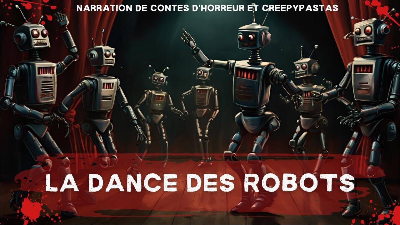 Creepypasta FR - La danse des robots (conte métaphorique ...