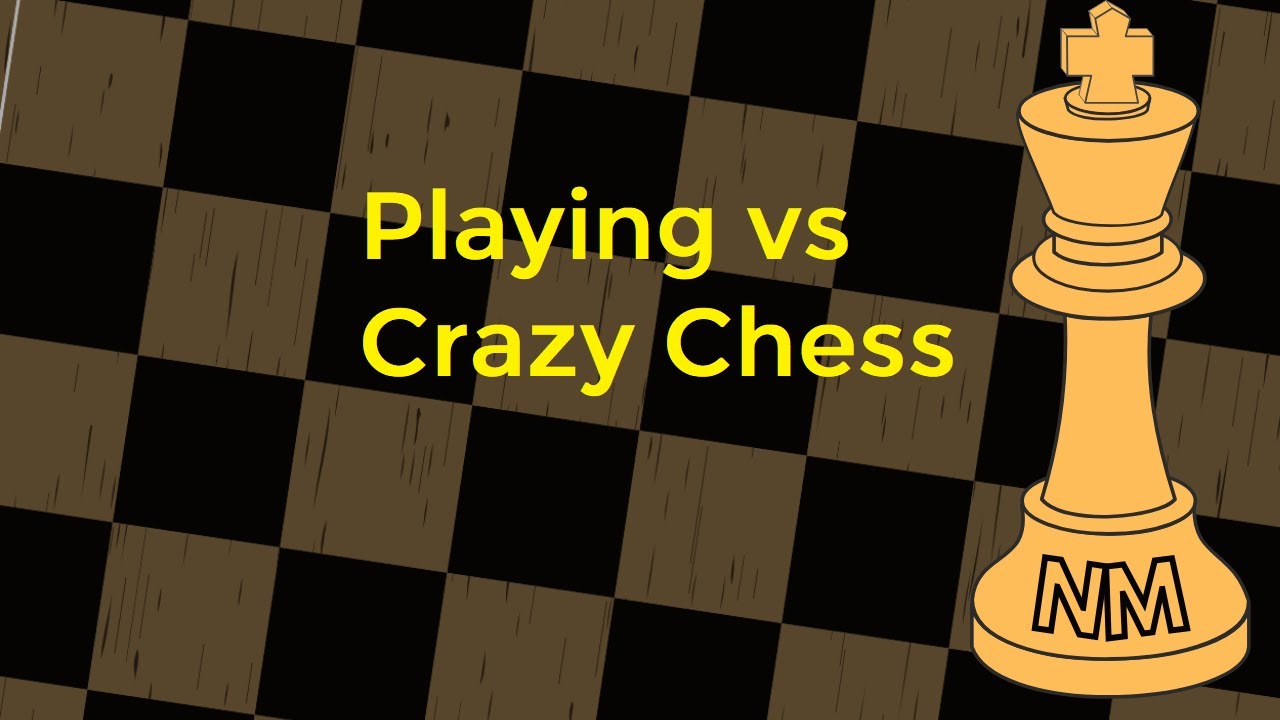 Playing Against Crazy Chess - YouTube