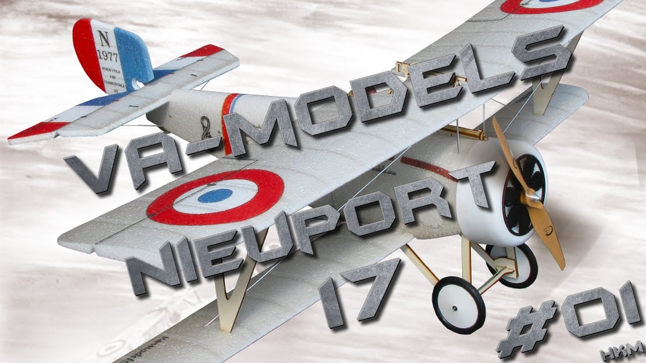 Test / Review - Nieuport 17 VA-Models - Un très joli Bi-plan - H4ckmore ...
