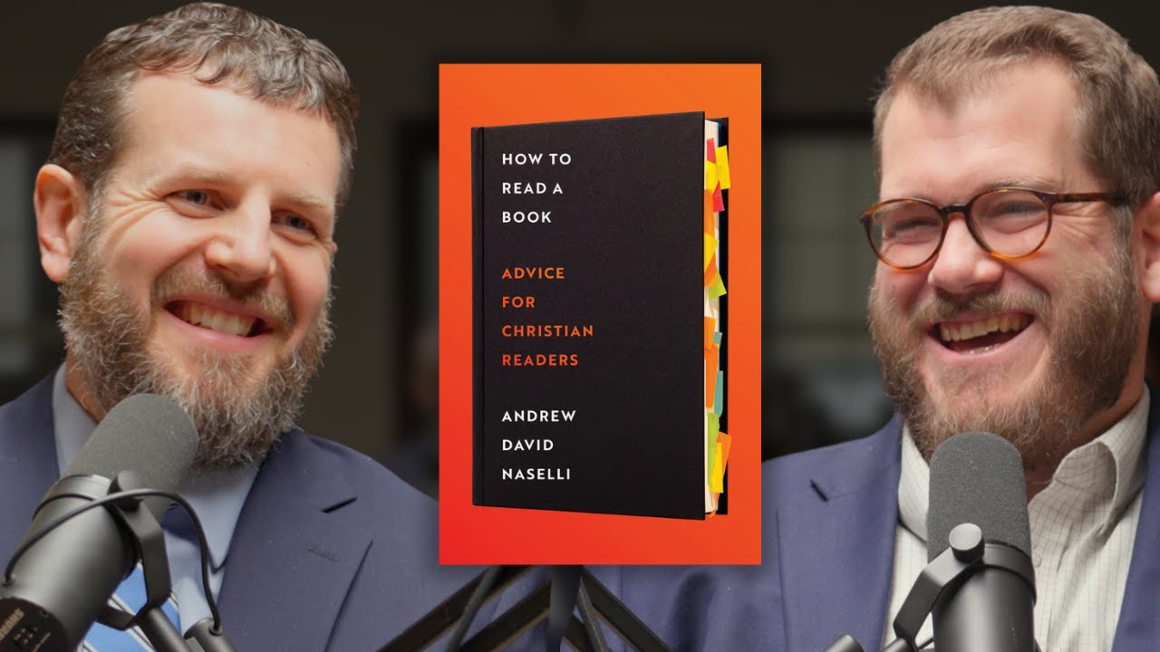 How to Read the World (and Books Too) | ft Joe Rigney and Andy Naselli ...