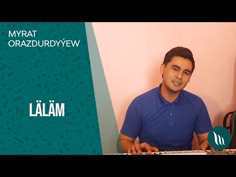 Myrat Orazdurdyyew - Lalam | 2021