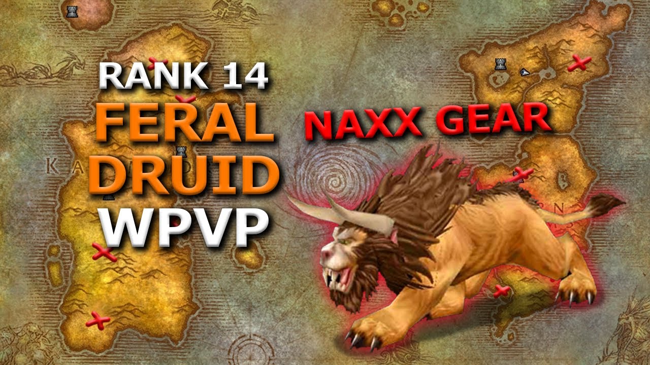Feral Druid WPvP and chill! Rank 14 Naxx gear - YouTube