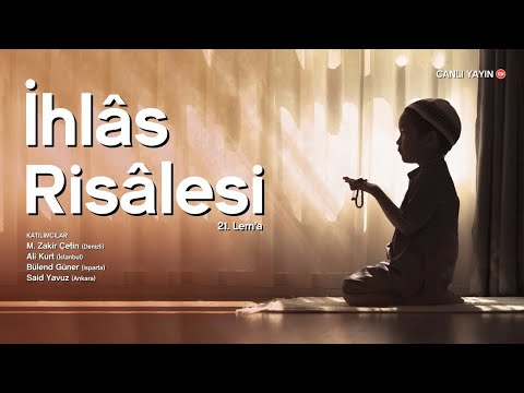 İhlas Risalesi | 21. Lema - 3. Hafta