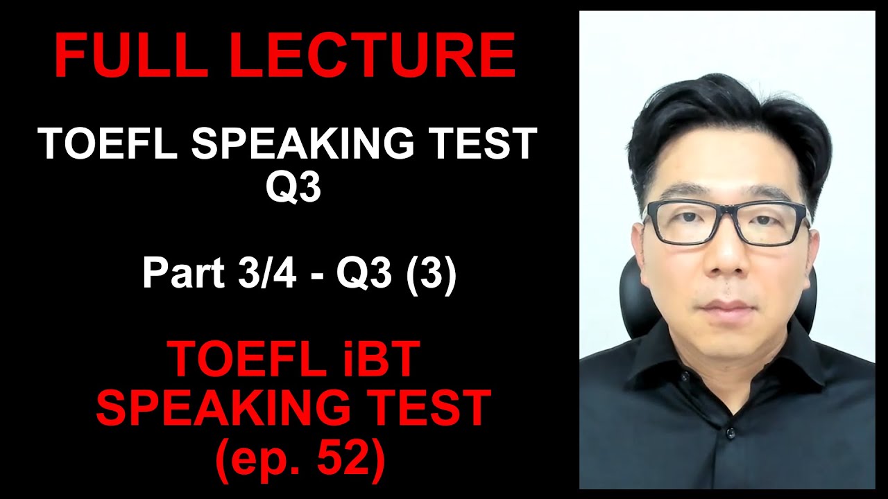 TOEFL SHOW - EP. 55 - FULL LECTURE Question 3 (Q3/ Q4) - TOEFL iBT ...