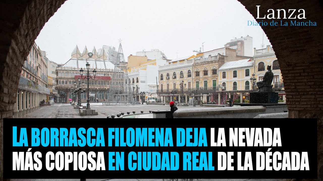 La borrasca Filomena deja la nevada más copiosa en Ciudad Real de la ...