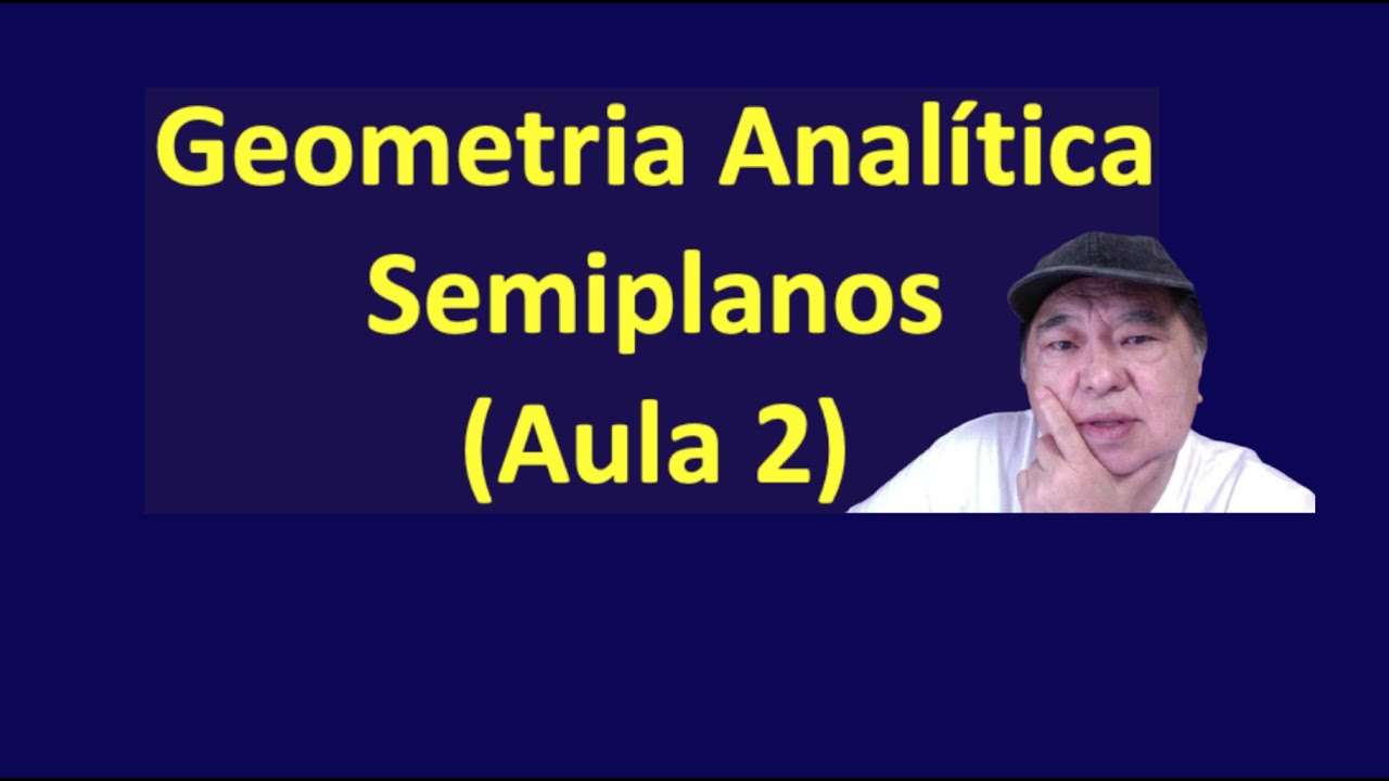 Geometria Analítica - Semiplanos (aula2) - YouTube