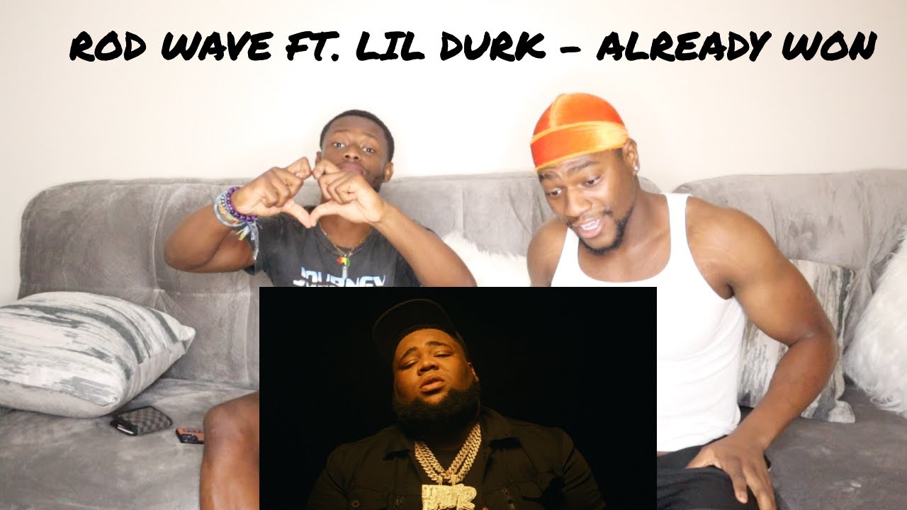 "ROD WAVE FT. LIL DURK" ALREADY WON REACTION VIDEO - YouTube