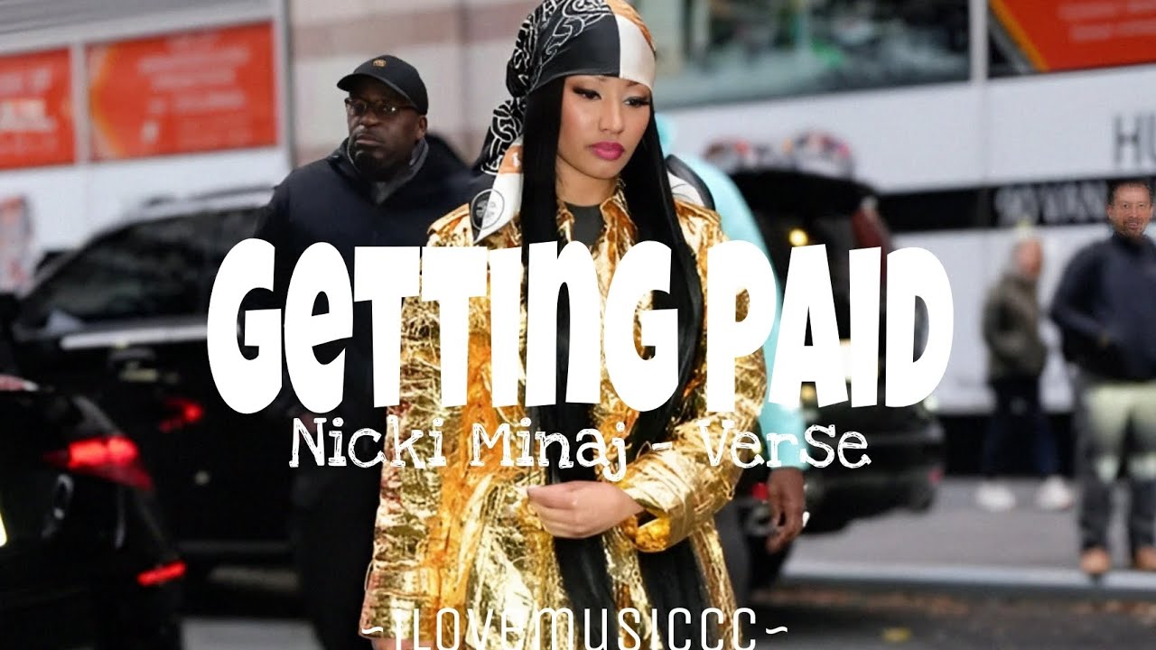 Nicki Minaj - Getting Paid [Verse - Lyrics] - YouTube Music