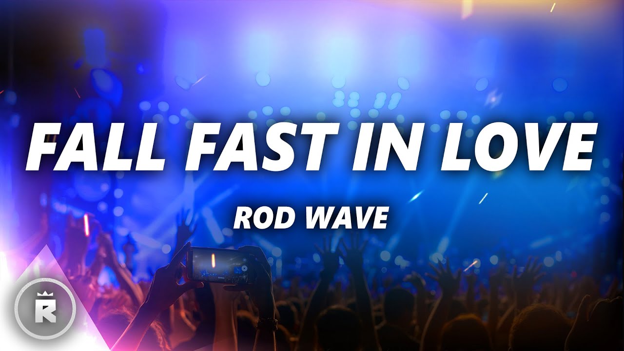 Rod Wave - Fall Fast In Love (Lyrics) - YouTube