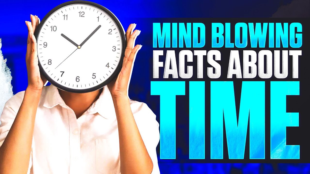10 Mind Blowing Facts About Time - YouTube