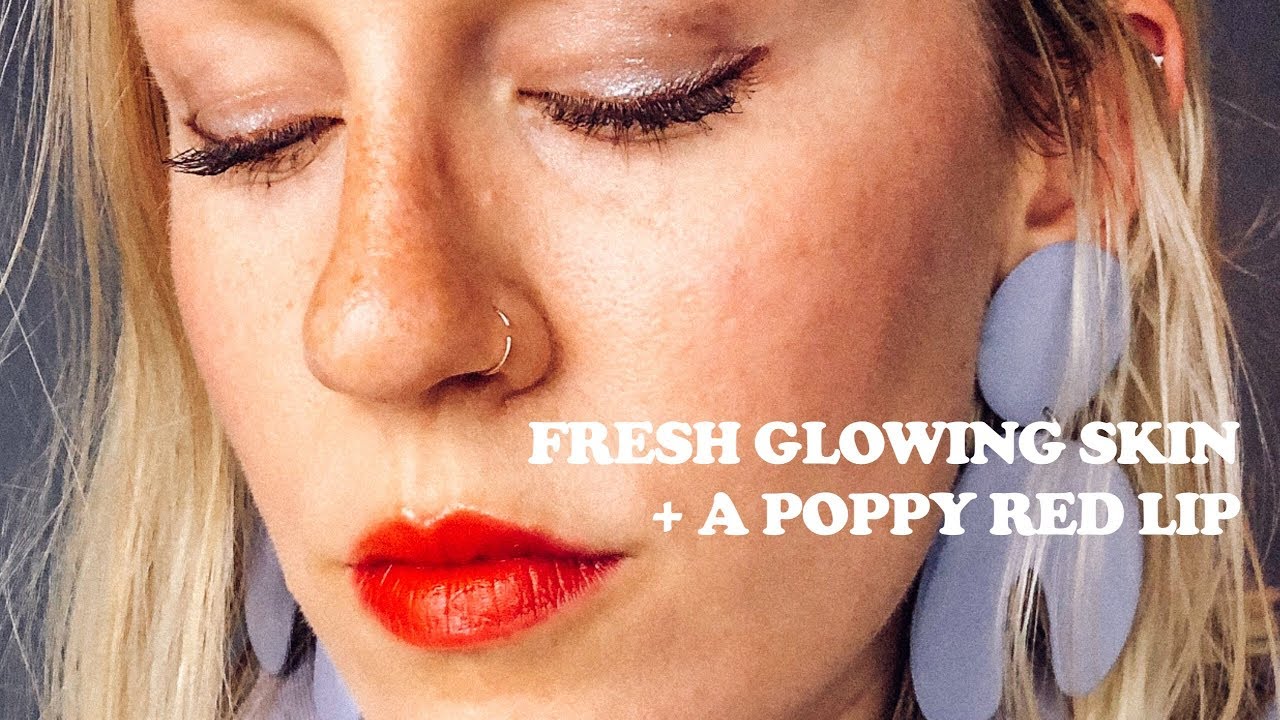 Fresh, Glowing Skin + A Poppy Red Lip - YouTube