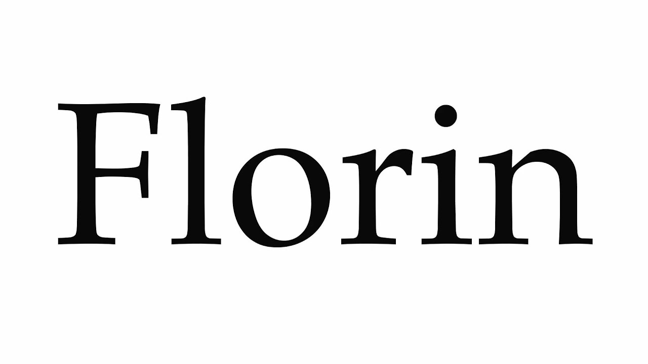 How to Pronounce Florin - YouTube