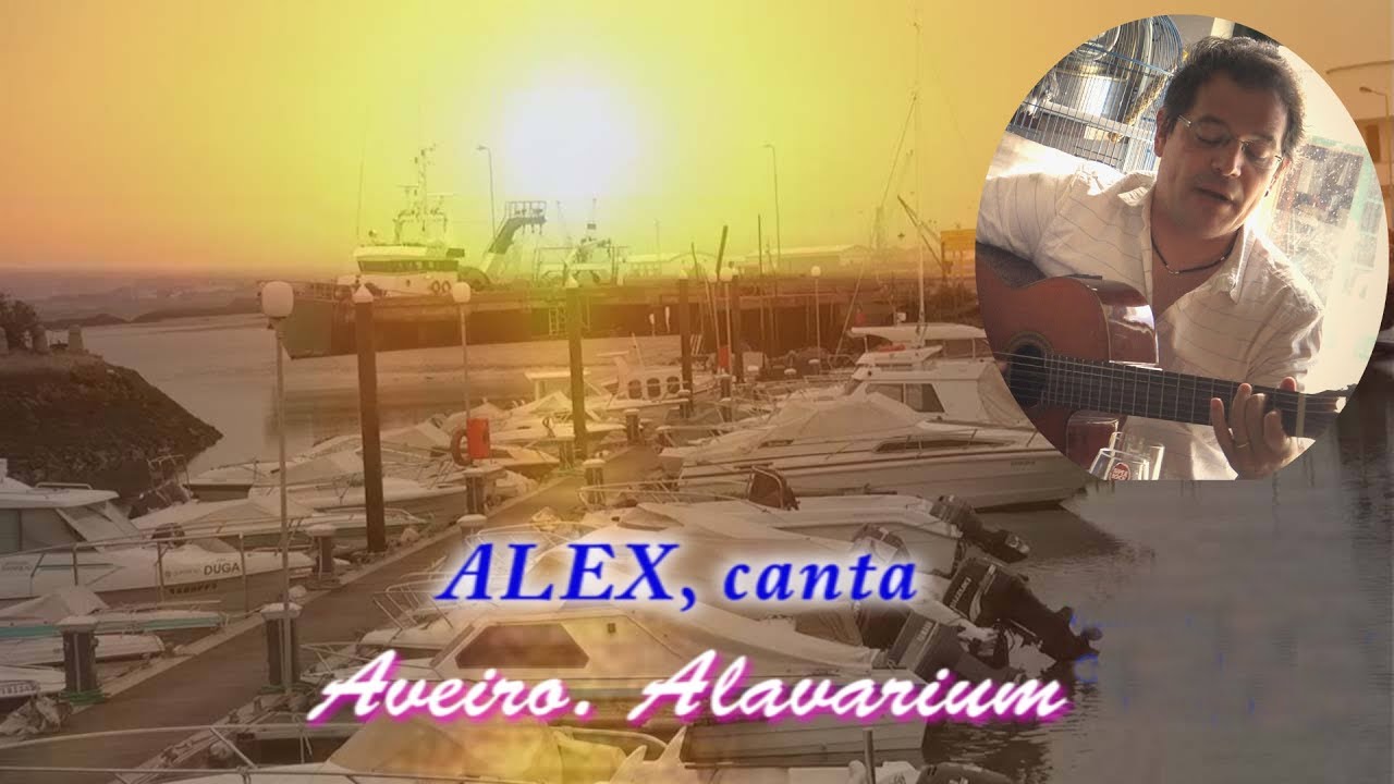 ALEX canta e encanta com AVEIRO-ALAVARIUM - YouTube
