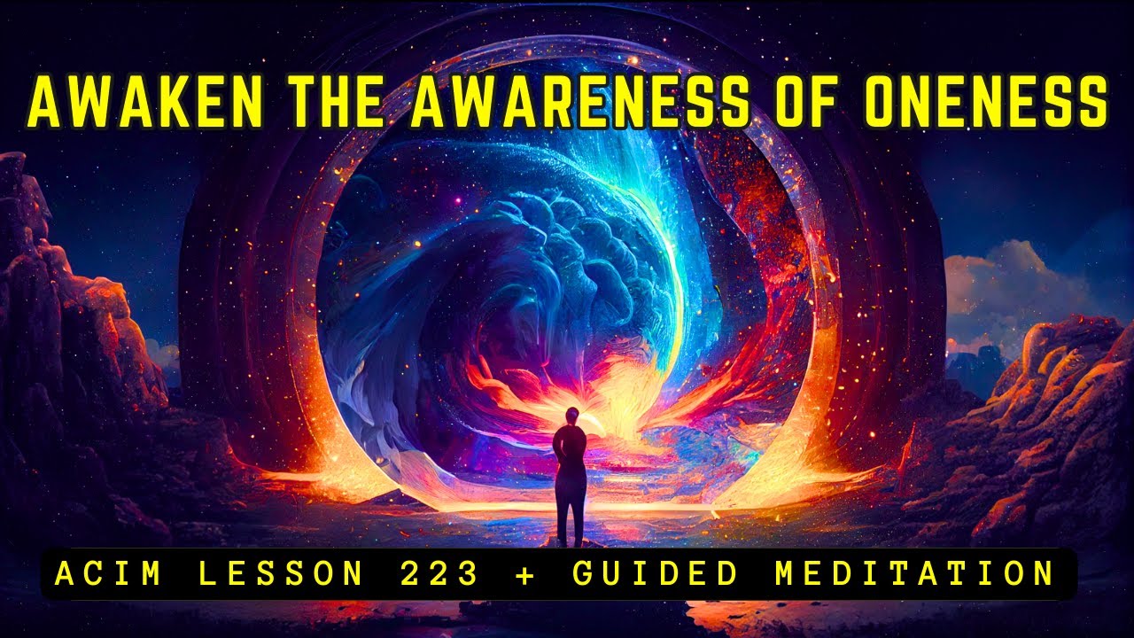 Awakening to Oneness & Unveil Your True Self | ACIM 223 - YouTube