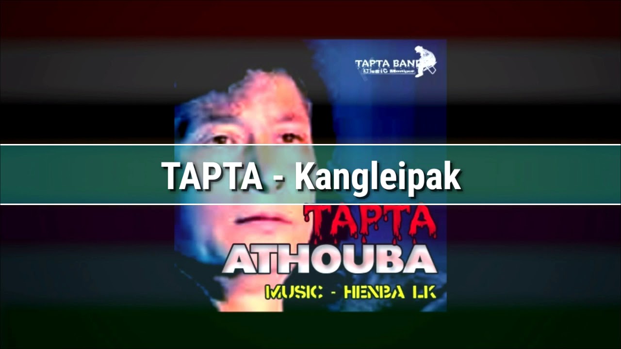 TAPTA-KANGLEIPAK (MANIPURI SONG) - YouTube