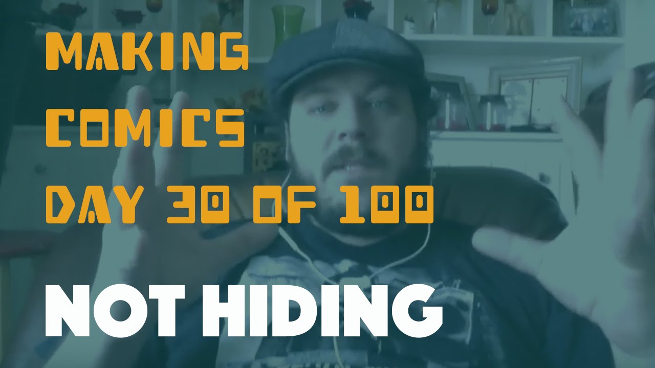 Not Hiding 30 Of 100 Days Of Making Comics YouTube not-hiding-30-of-100-days-of-making-comics-youtube