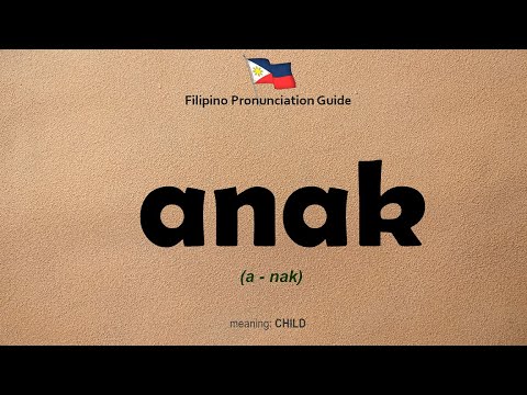 How to Pronounce ANAK | Filipino Accent | Tagalog Lesson - YouTube