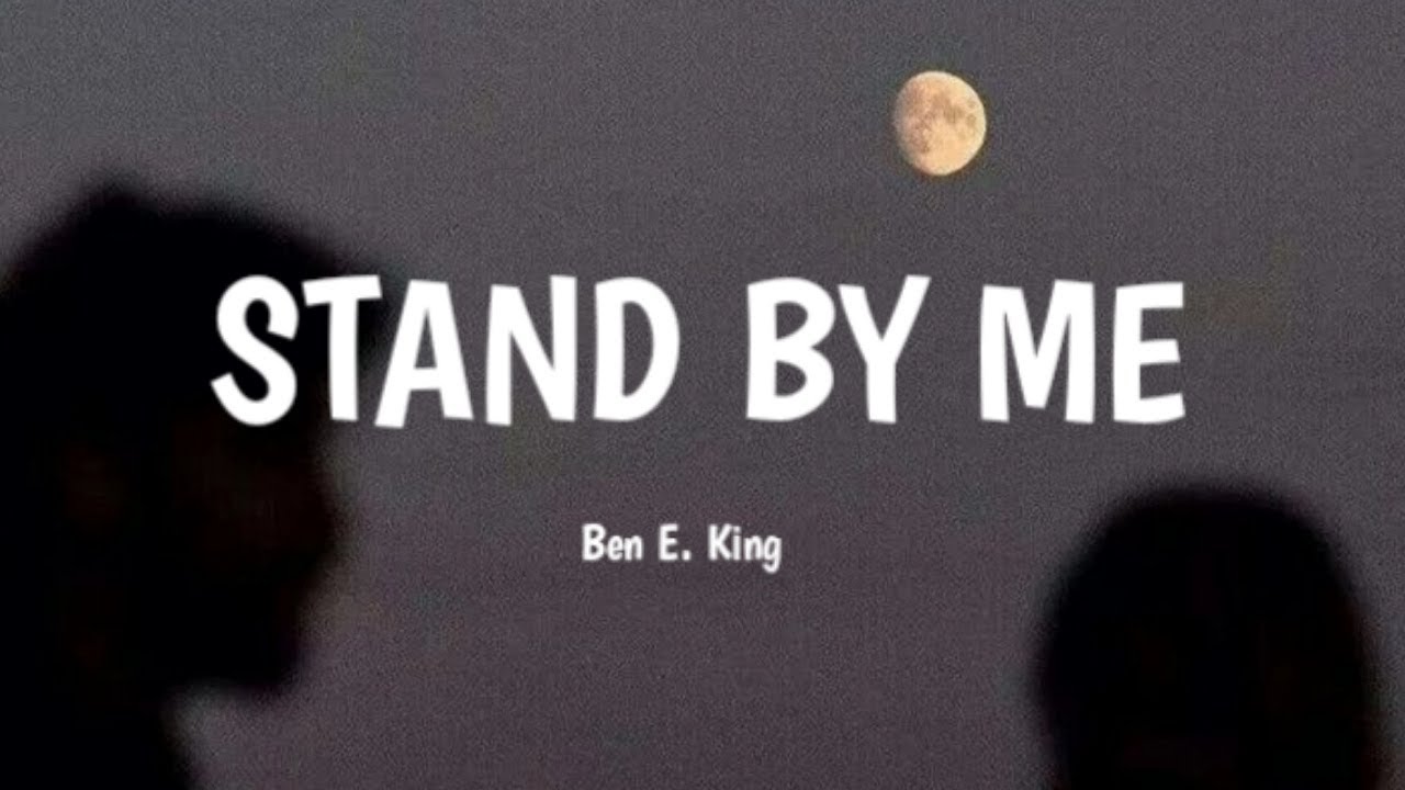Ben E. King-Stand by me (Lyrics) - YouTube