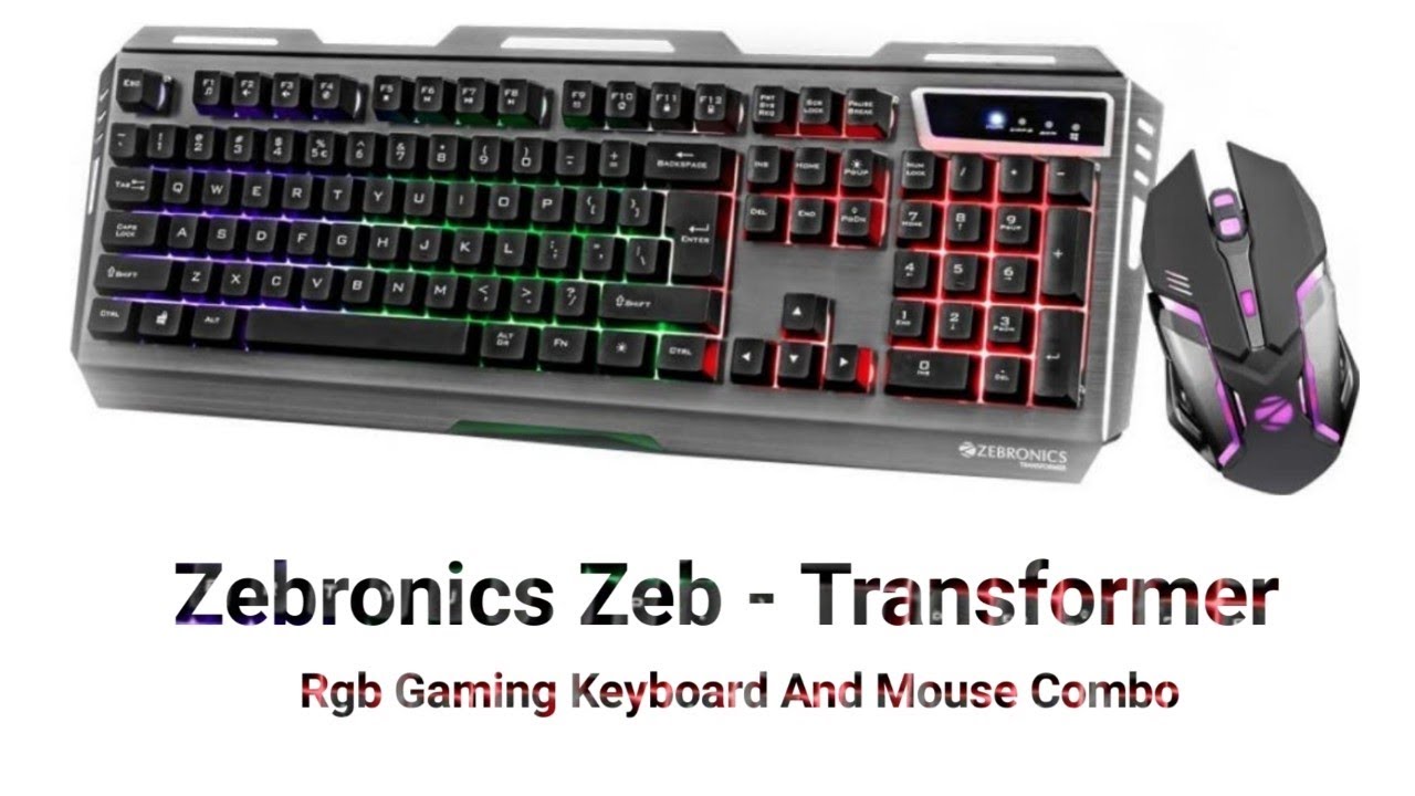 Zebronics Zeb Transformer Rgb Gaming Keyboard And Mouse Combo Unboxing ...