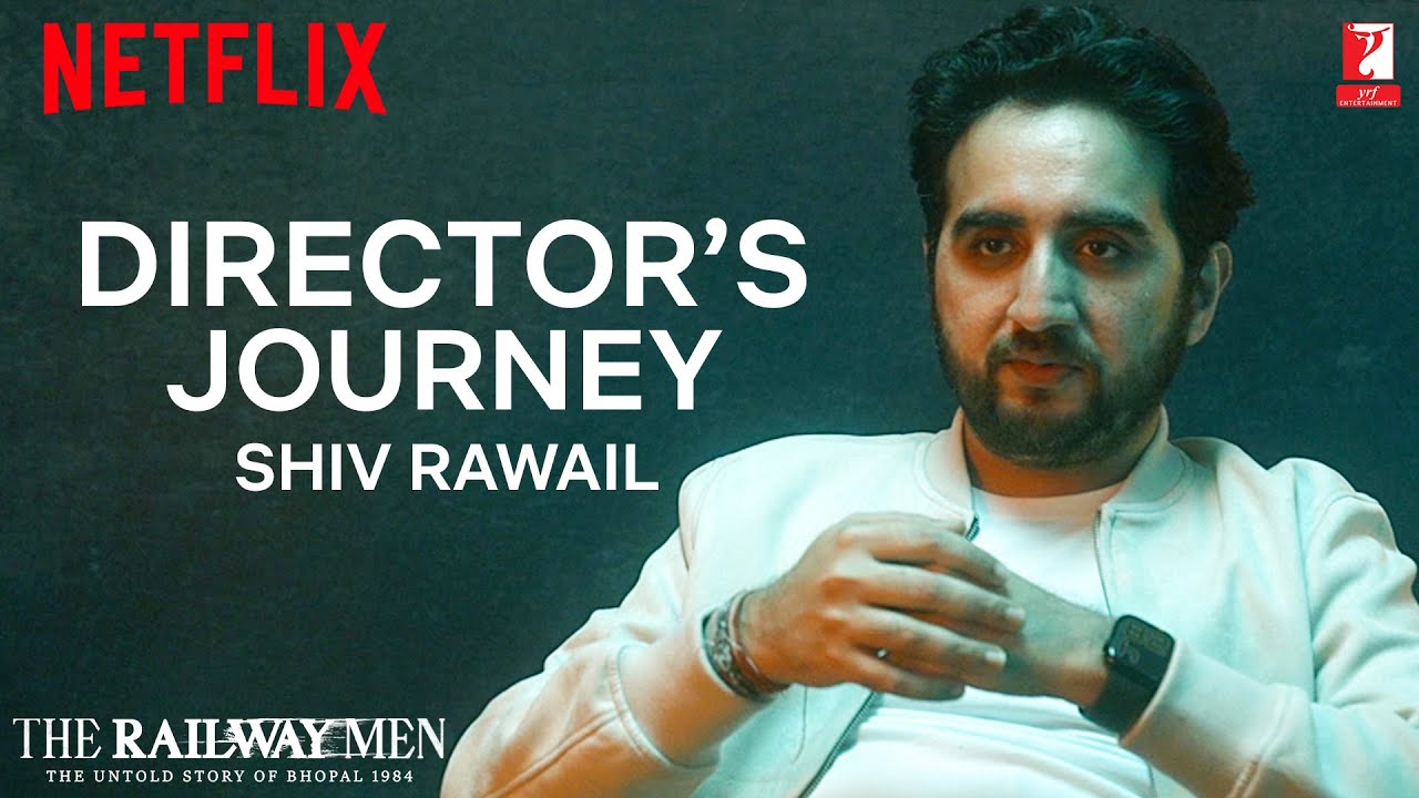 Director’s Journey - Shiv Rawail | The Railway Men | Streaming Now on ...