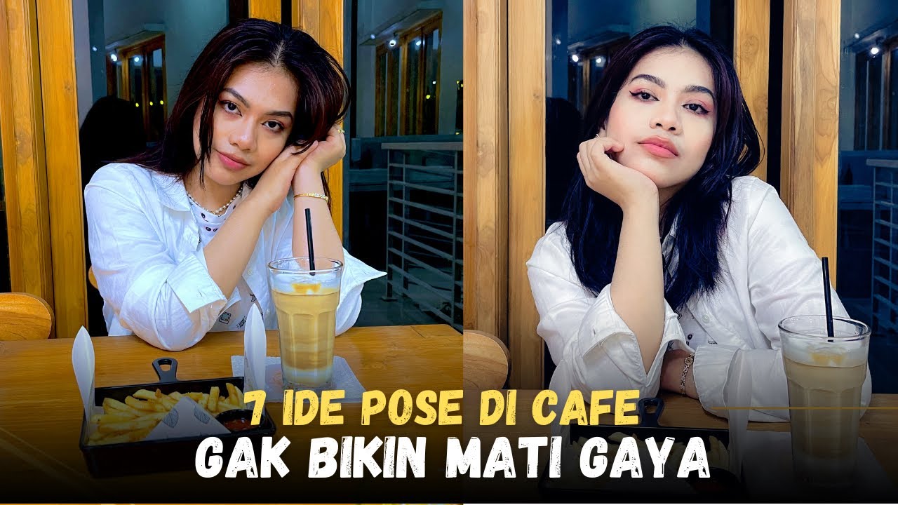 7 IDE FOTO POSE DUDUK DI CAFE TIDAK AKAN MATI GAYA - YouTube
