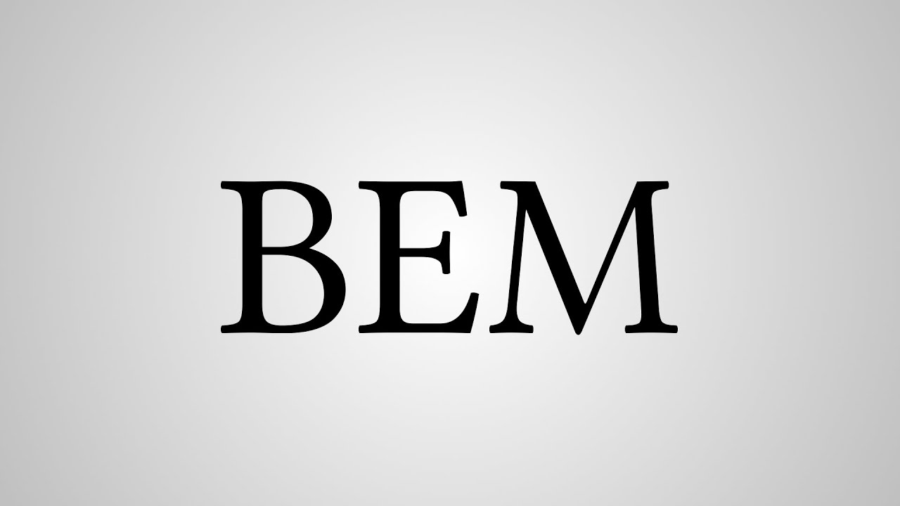 What Does "BEM" Stand For? - YouTube
