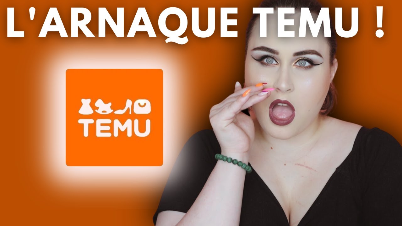 SCANDALE ET ARNAQUE TEMU, JE REAGIS ! - YouTube