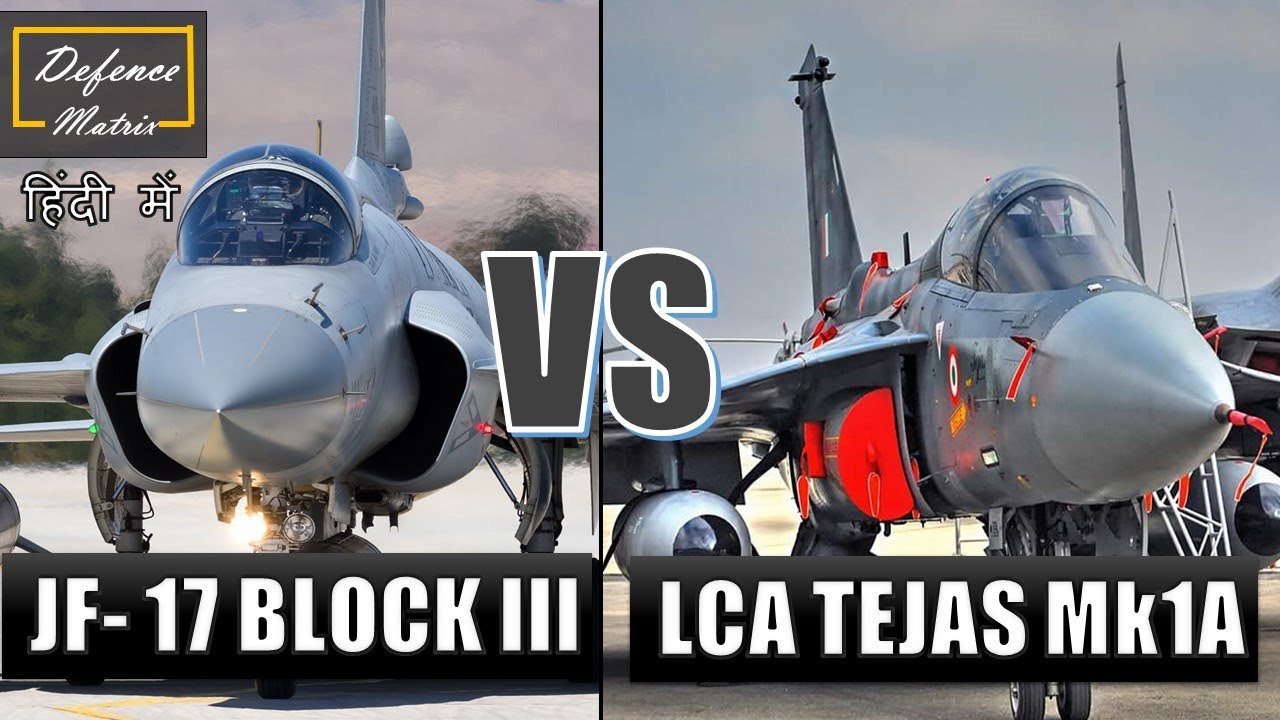 LCA Tejas Mk1A Vs JF 17 Block III - YouTube