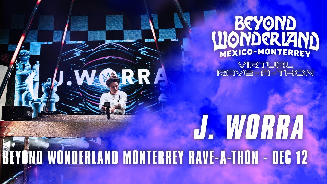 J. Worra for Beyond Wonderland Monterrey Virtual Rave-A-Thon (December ...
