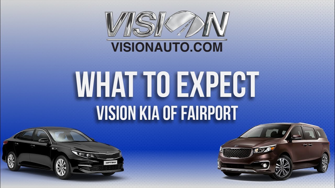 Vision Auto - Kia of Fairport - What To Expect - Dealer Video ...