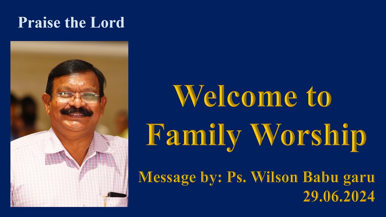 Family worship message by Ps Ch Wilson Babu garu - YouTube