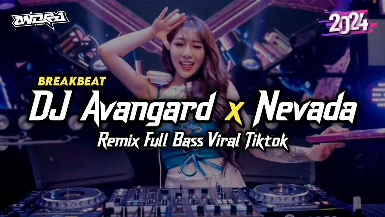 DJ AVANGARD X NEVADA BREAKBEAT REMIX FULL BASS VIRAL TIKTOK 2024 - YouTube