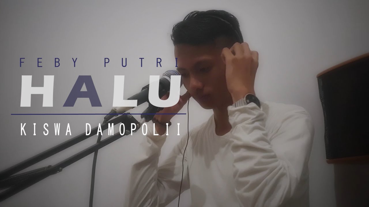 HALU [ LIRIK ] Feby Putri - Kiswa Damopolii Cover - YouTube