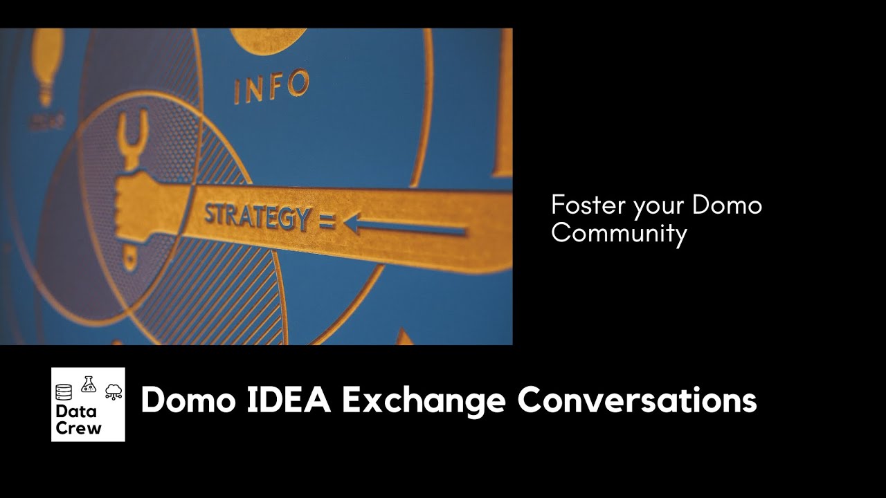 Domo IDEA Exchange - Driving Adoption and building your Domo Community ...
