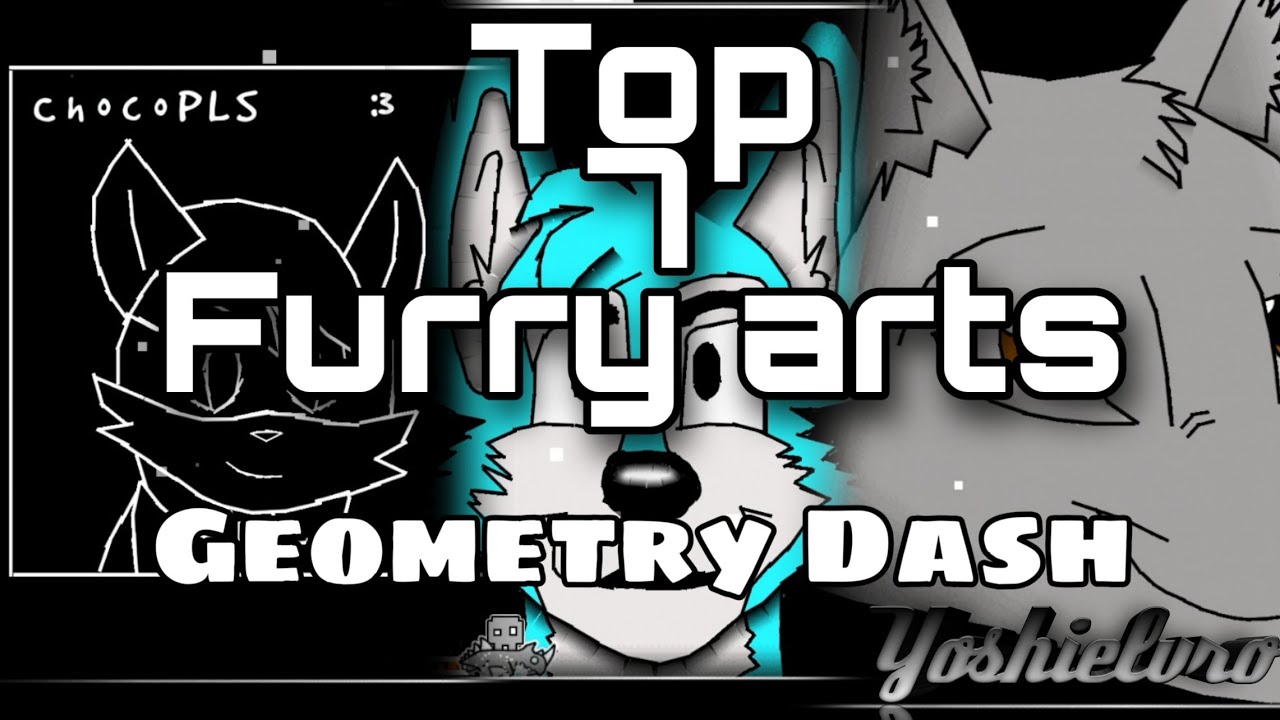 Top 7 Furry arts [Geometry Dash] | Yoshielvro - YouTube