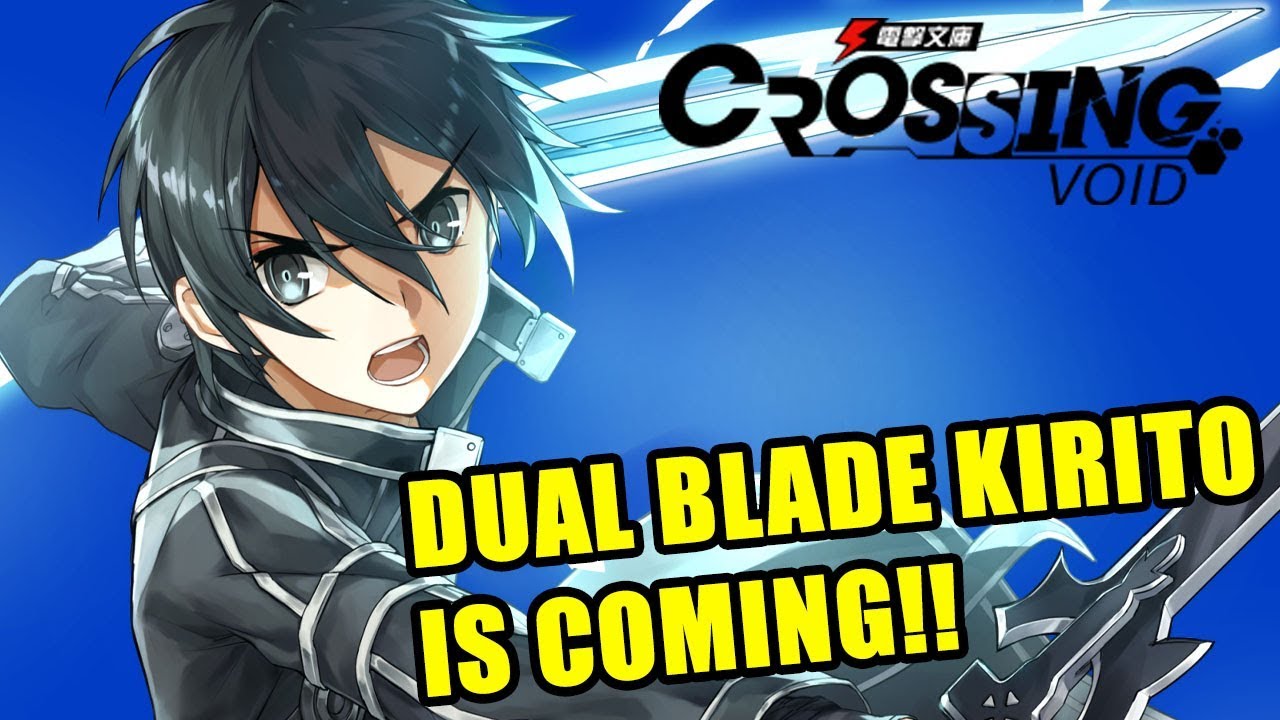 Dual Blade Kirito is Coming Soon!! 【Crossing Void - Global】 - YouTube