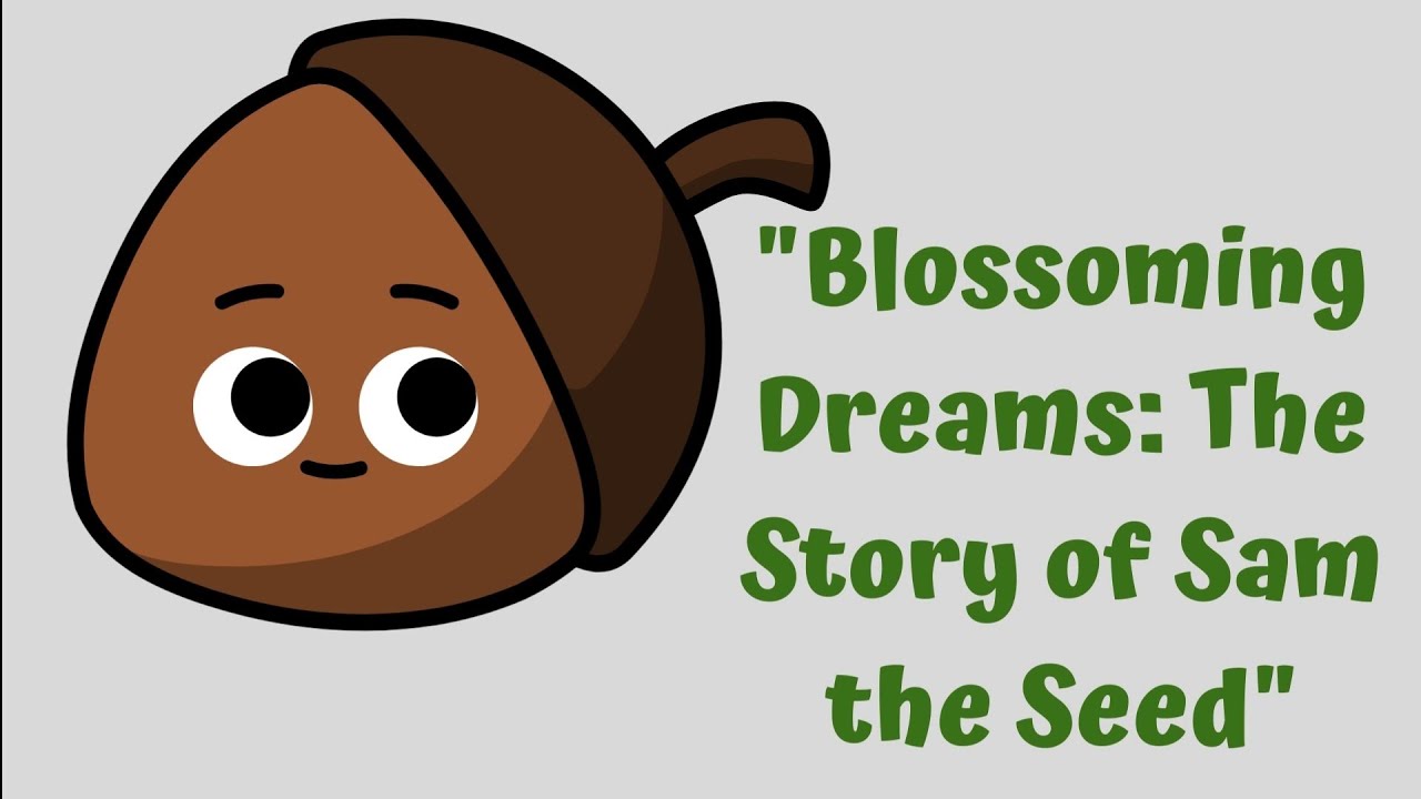 Blossoming Dreams : The Story Of Sam The Seed | Moral story for kids ...